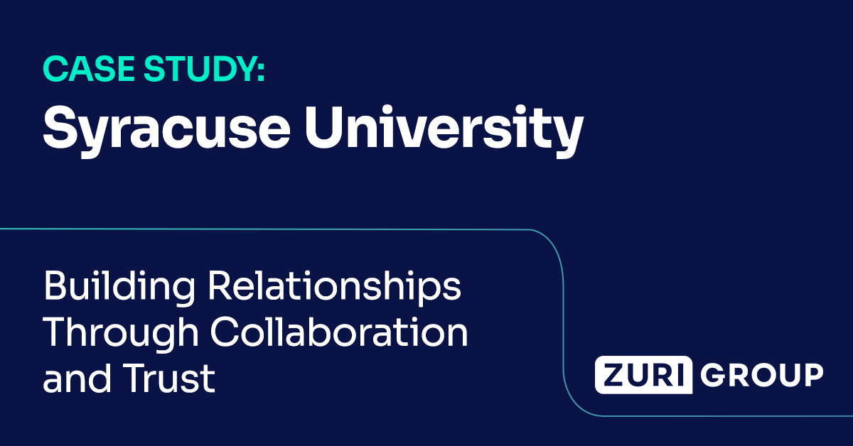 Syracuse University & Zuri Group: Partnership Built on Trust